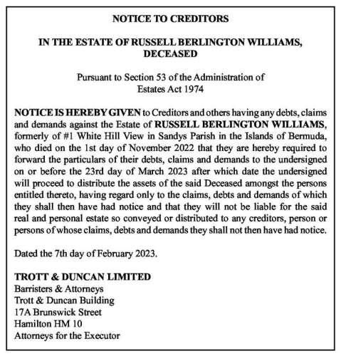 NOTICE TO CREDITORS, ESTATE OF RUSSELL BERLINGTON WILLIAMS - The Royal Gazette | Bermuda News ...